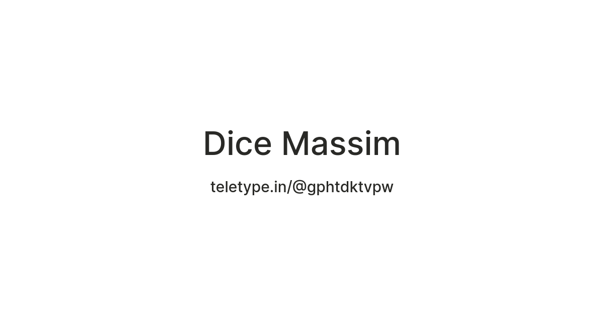 Dice Massim — Teletype